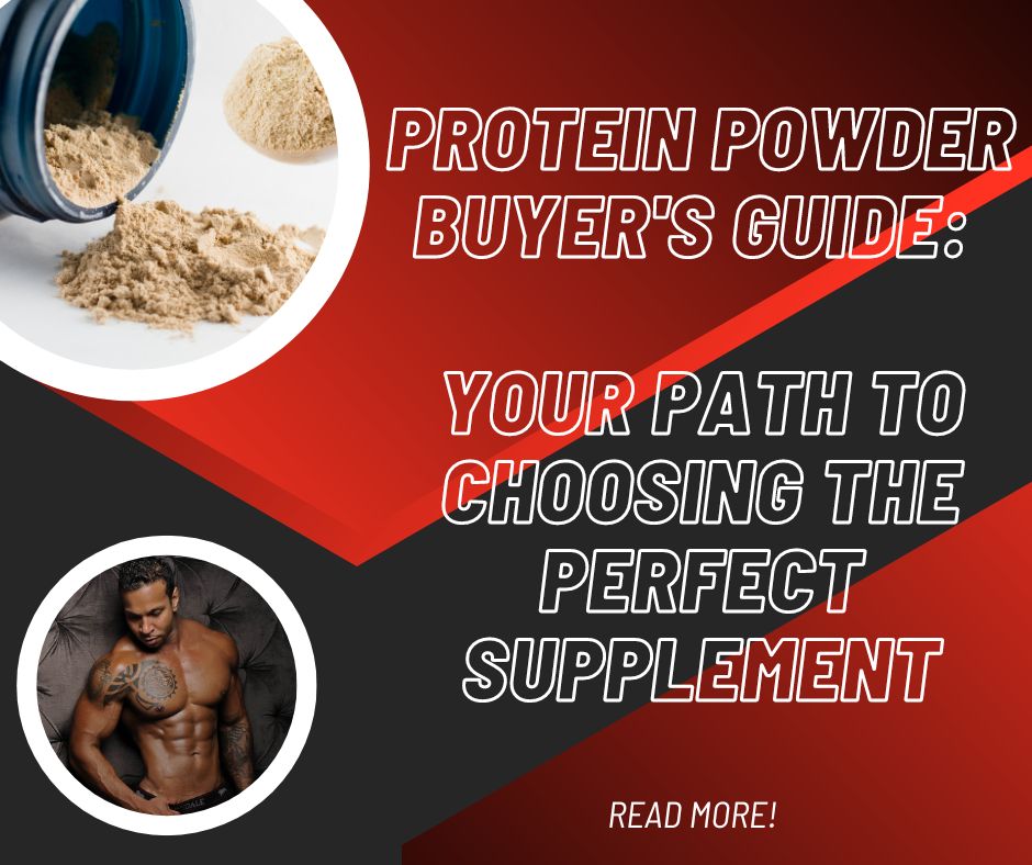 Protein Powder Buyer's Guide: Your Path to Choosing the Perfect Supple